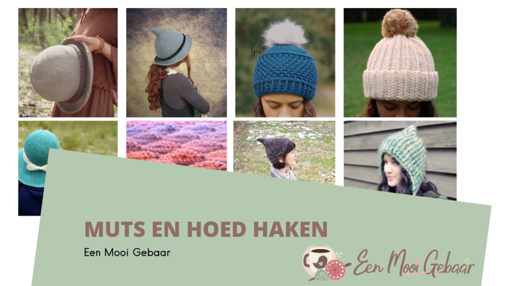 Muts en hoed haken | Een Mooi Gebaar