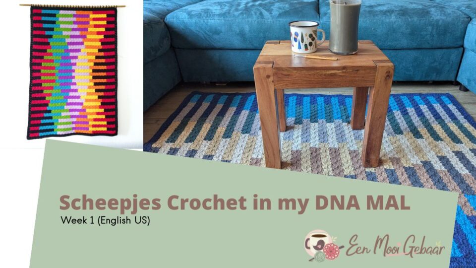 Scheepjes Crochet in my DNA MAL - Week 1 - (English US) | Een Mooi Gebaar