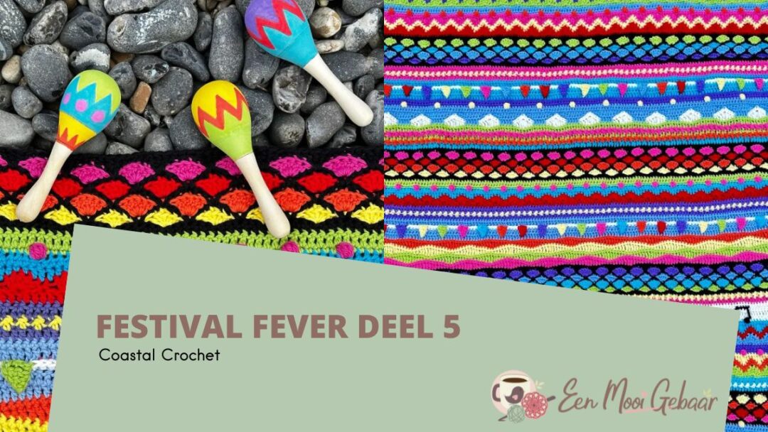 Haakpatroon Festival Fever - Deel 5 | Een Mooi Gebaar